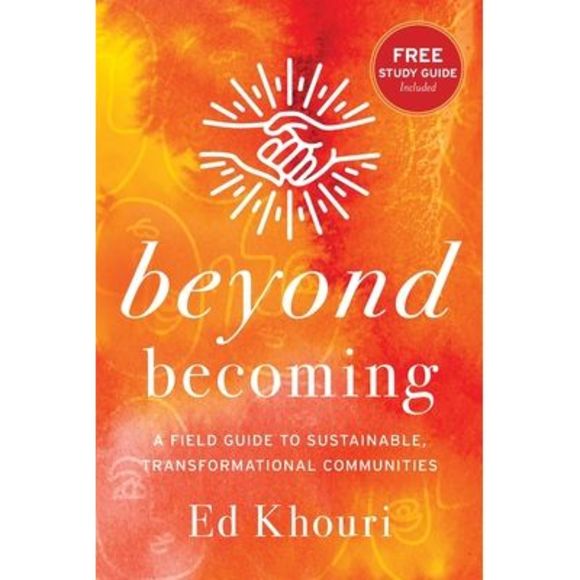 Ed Khouri | Other | Beyond Becoming A Field Guide To Sustainable Transformational Communities E ...